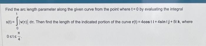 Solved Find the arc length parameter along the given curve | Chegg.com