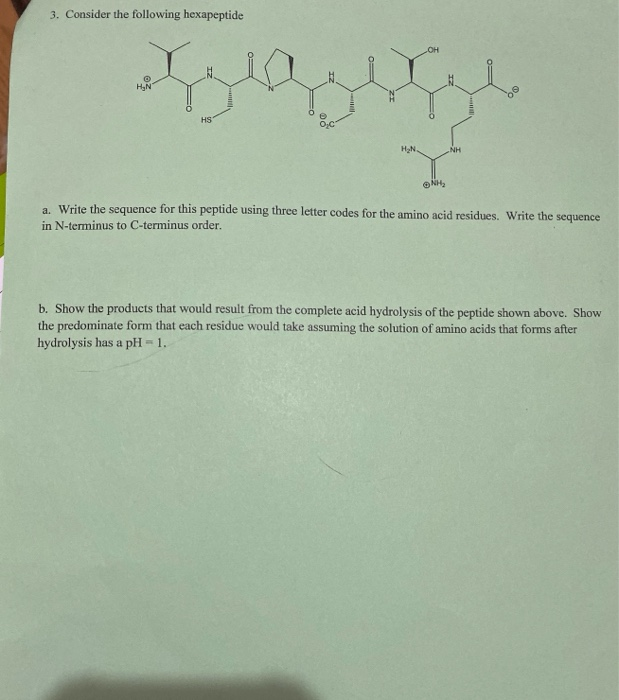 Solved 3. Consider the following hexapeptide NH a. Write the | Chegg.com