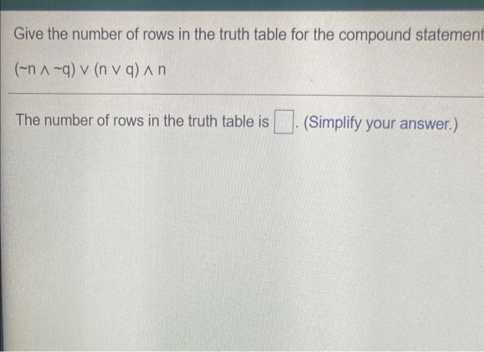 Solved Give the number of rows in the truth table for the | Chegg.com