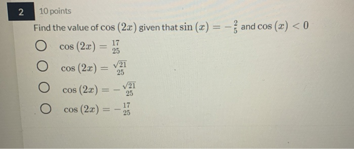 Solved 2 10 points Find the value of cos (2x) given that sin | Chegg.com