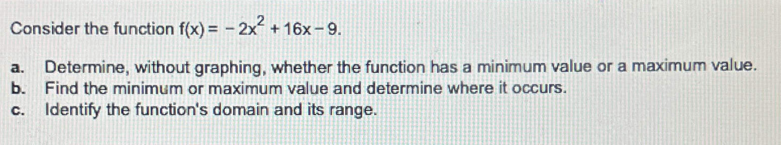 Solved Consider the function f(x)=-2x2+16x-9a. ﻿Determine, | Chegg.com