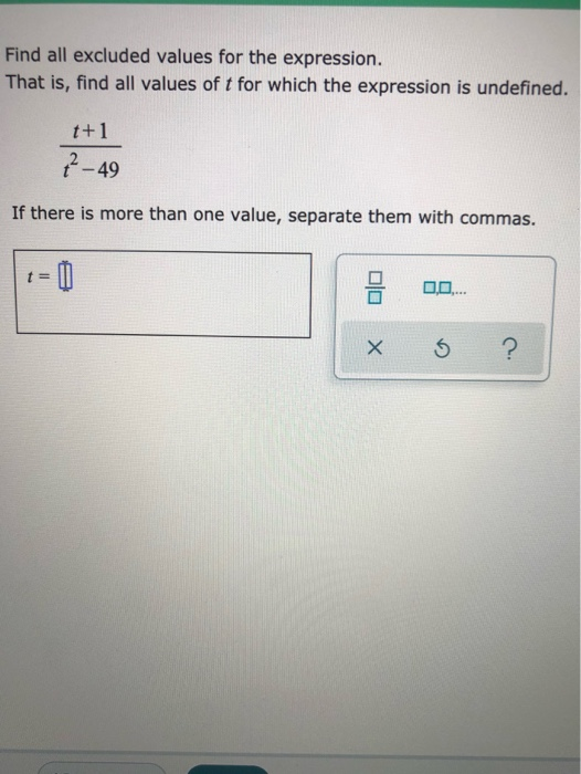 Solved Find all excluded values for the expression. That is, | Chegg.com
