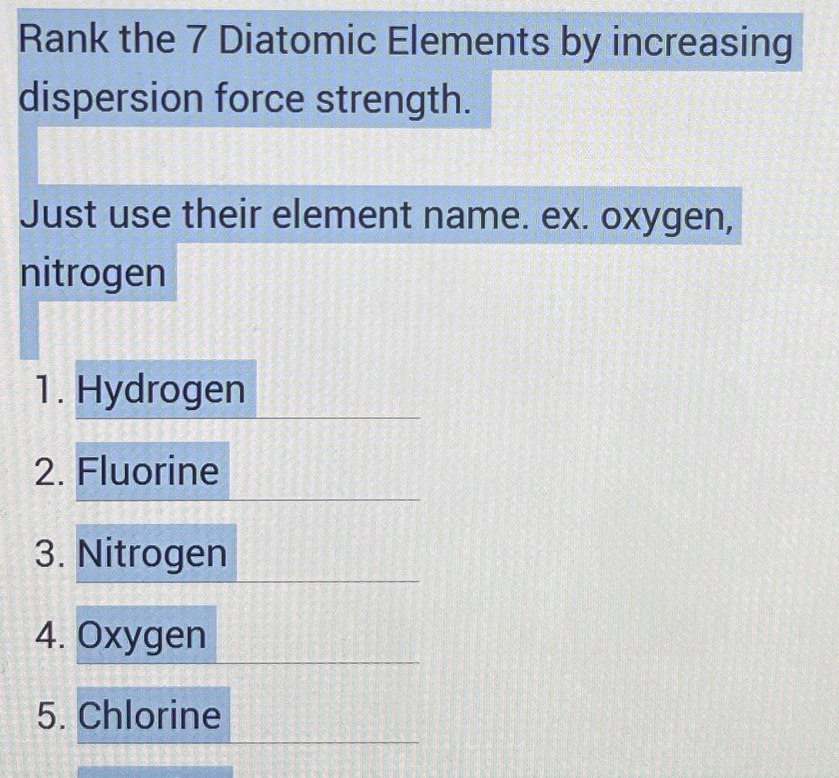 Solved Rank the 7 ﻿Diatomic Elements by increasingdispersion | Chegg.com