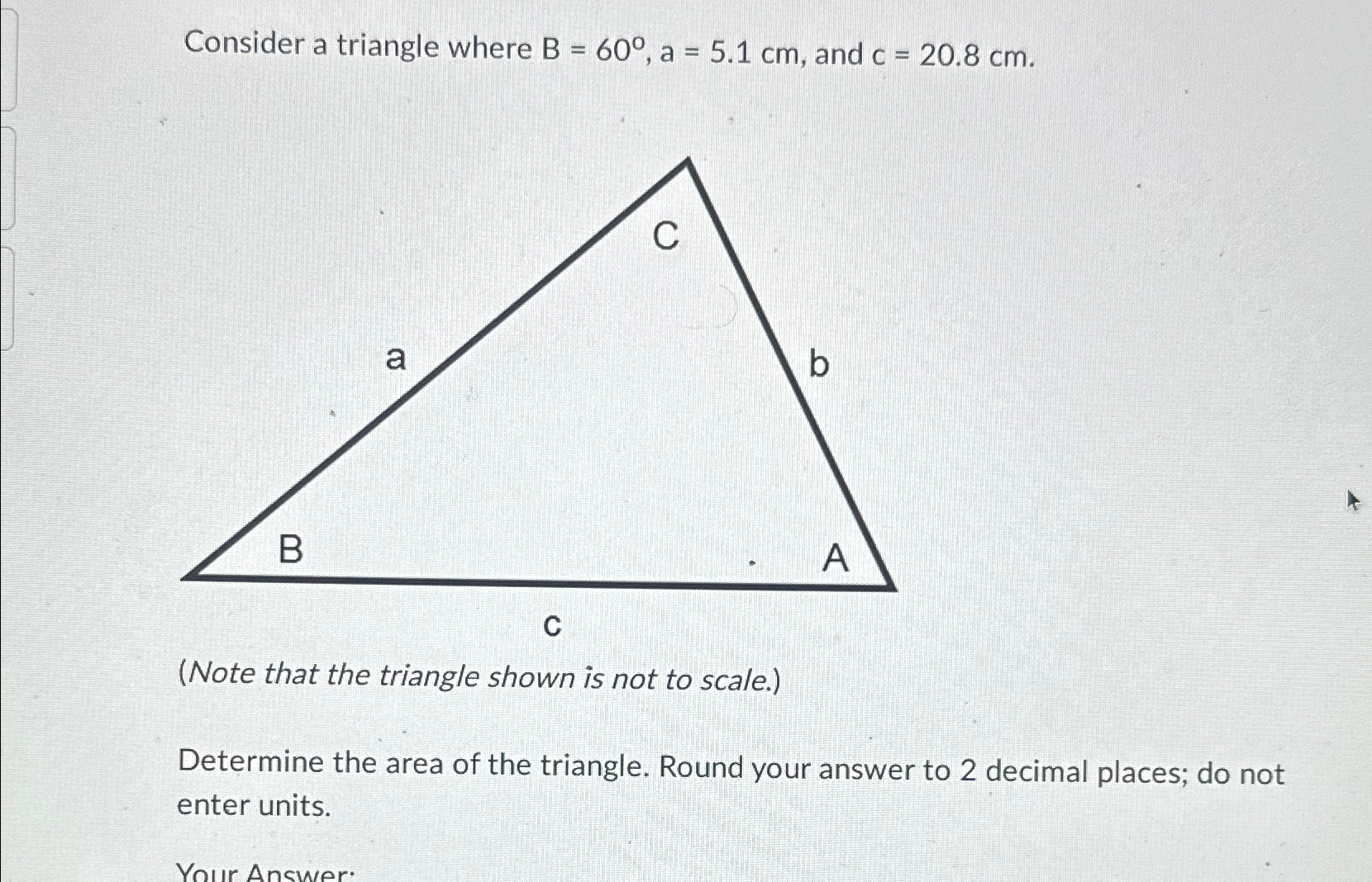 Solved Consider a triangle where B=60°,a=5.1cm, ﻿and | Chegg.com