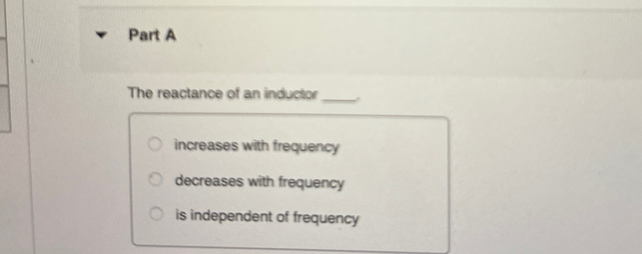 Solved Part Athe Reactance Of An Inductor Q Increases With