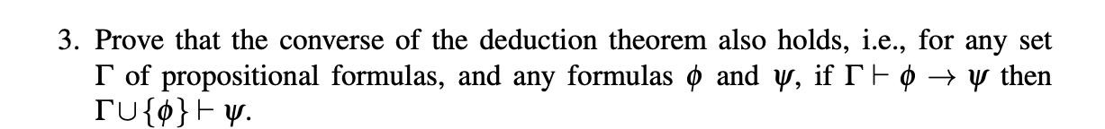 Solved Prove that the converse of the deduction theorem also | Chegg.com