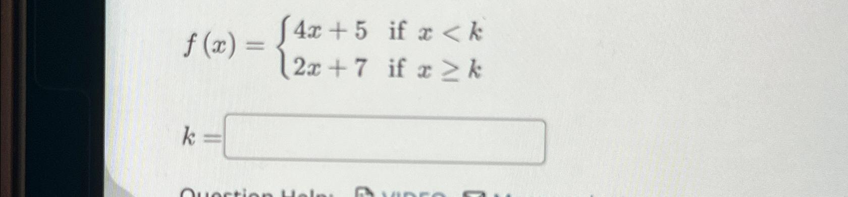 Solved f(x)={4x+5 if x=kk= | Chegg.com
