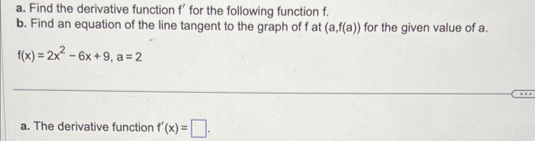 Solved a. ﻿Find the derivative function f' ﻿for the | Chegg.com