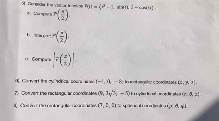 Solved 5) Consider the vector function | Chegg.com