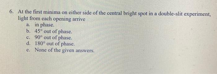 6. At the first minima on either side of the central | Chegg.com