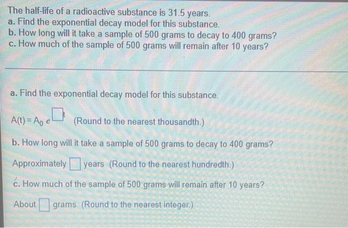 Solved The half-life of a radioactive substance is 31.5 | Chegg.com