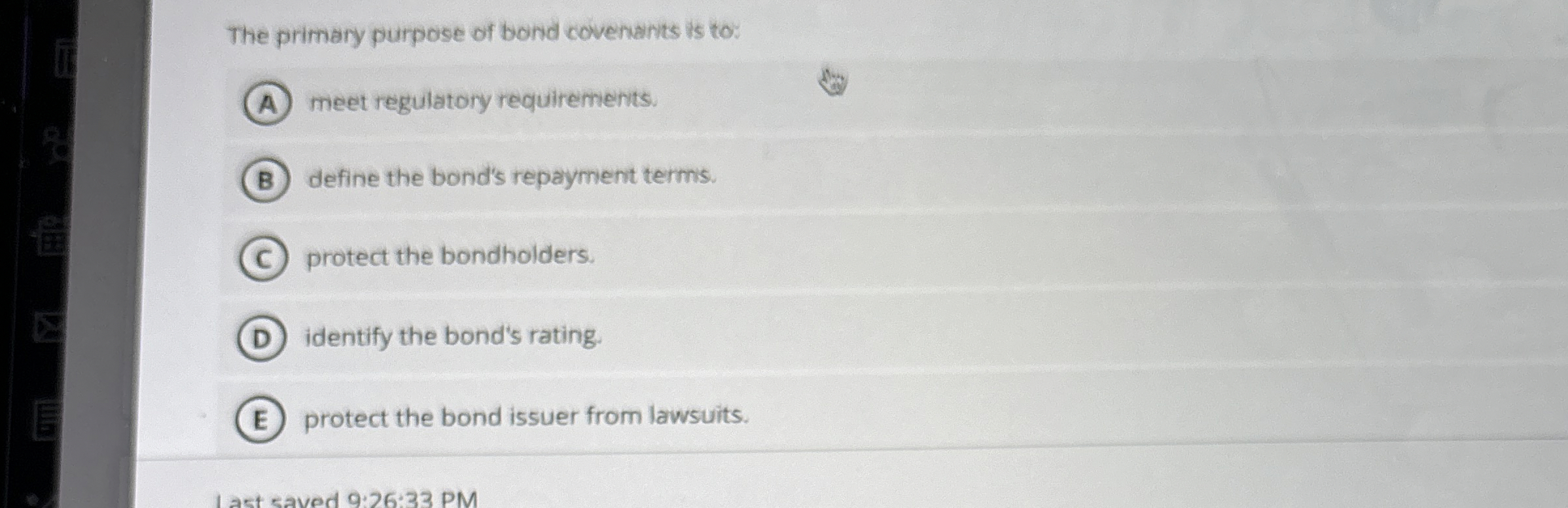 Solved The primary purpose of bond covemants is to:meet | Chegg.com