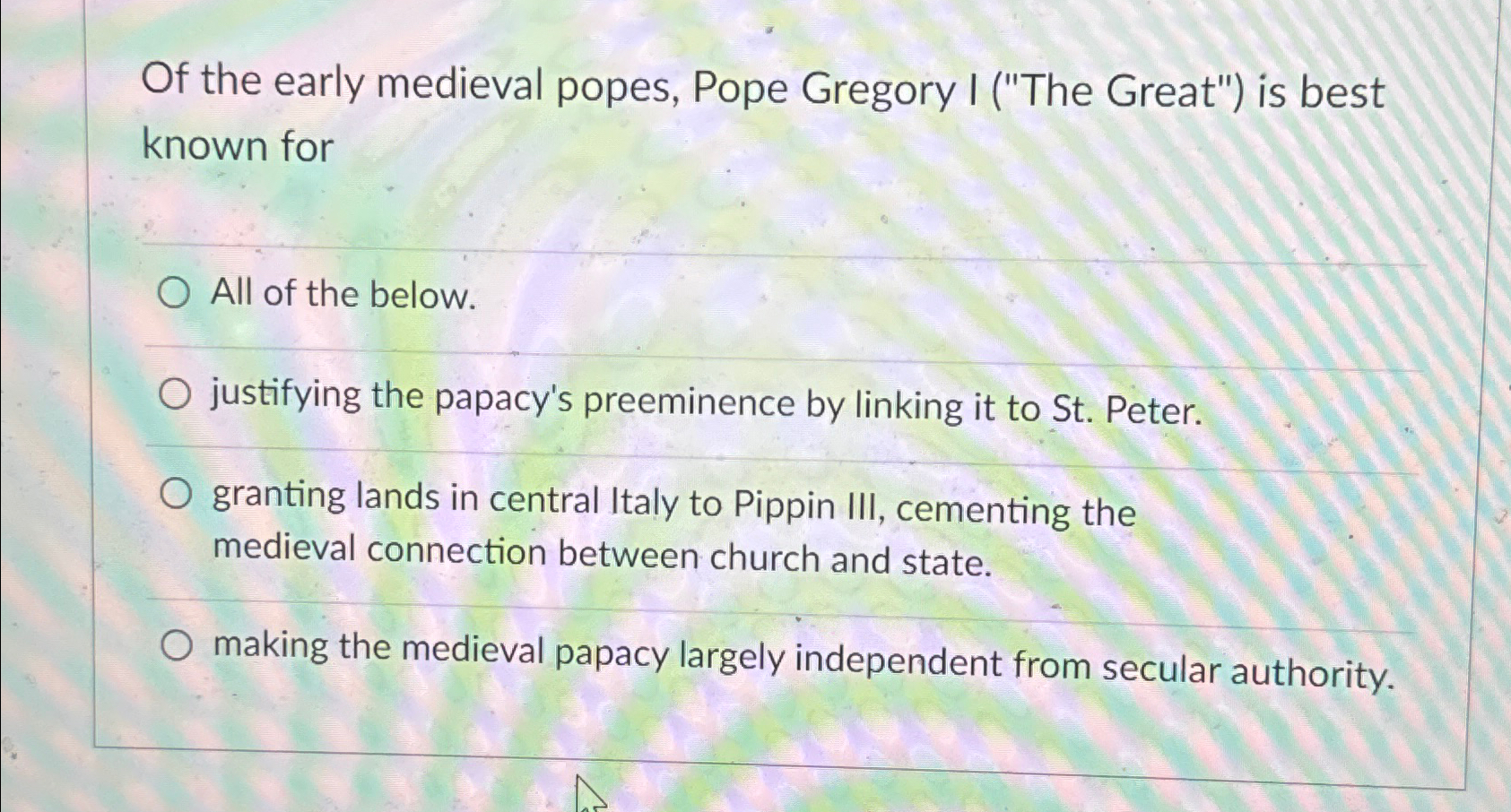 Solved Of the early medieval popes, Pope Gregory I ("The | Chegg.com