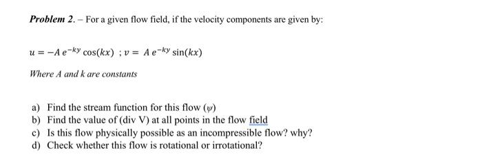 Solved Problem 2. - For a given flow field, if the velocity | Chegg.com