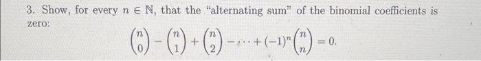Solved 3. Show, for every n∈N, that the "alternating sum" of | Chegg.com