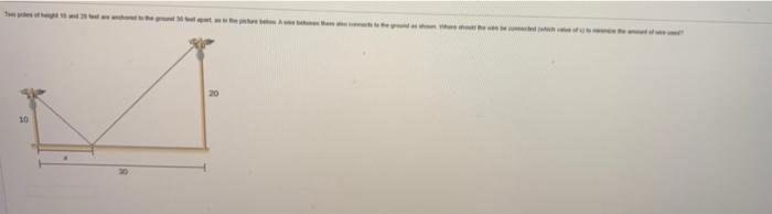 Solved two poles of height 10 and 20 feet are anchored to | Chegg.com