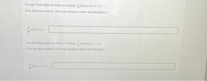 Solved Use the Chain Rule for Paths to evaluate dtdf(r(t)) | Chegg.com