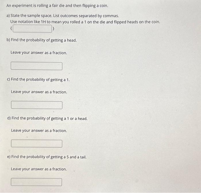 Solved An experiment is rolling a fair die and then flipping | Chegg.com