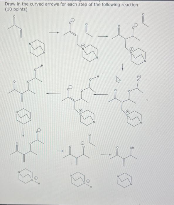 Solved draw in the curved arrows for each step of the | Chegg.com