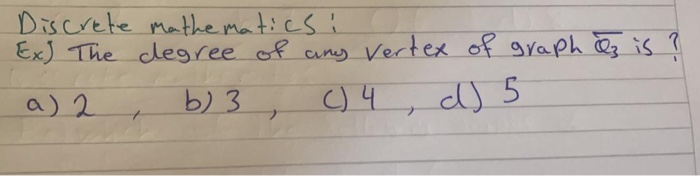 Solved Discrete Mathematics i Ex) The degree of any vertex | Chegg.com