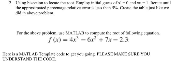 Solved 2. Using bisection to locate the root. Employ initial | Chegg.com