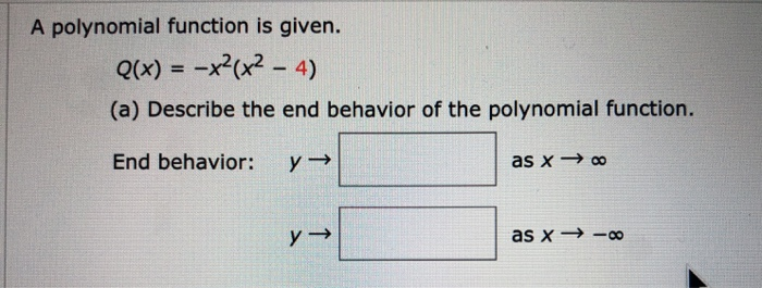 Solved A polynomial function is given. Q(x) = x2(x2 - 4) (a) | Chegg.com