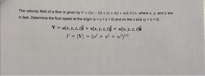 Solved EXPLAIN VERY DETAIL:The velocity field of a flow is | Chegg.com