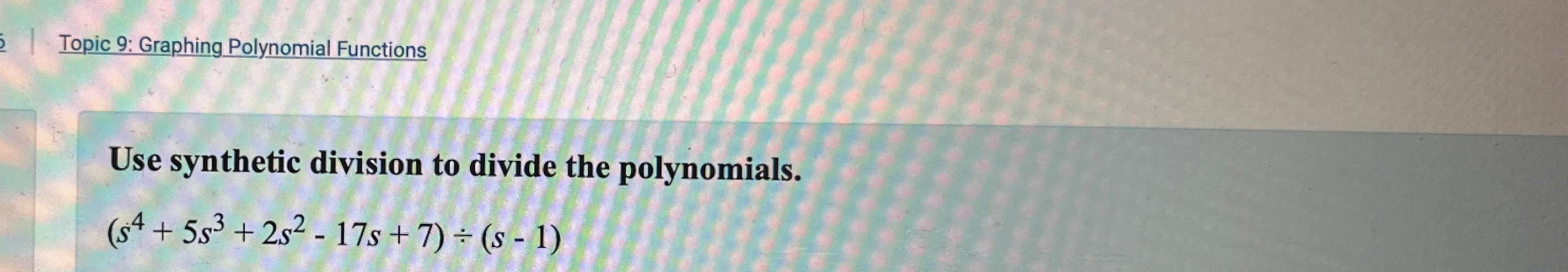 Solved Topic 9: Graphing Polynomial FunctionsUse synthetic | Chegg.com