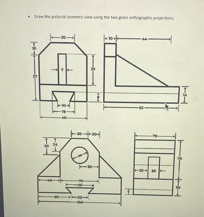 Solved - Draw the pictorial isometric view using the two | Chegg.com