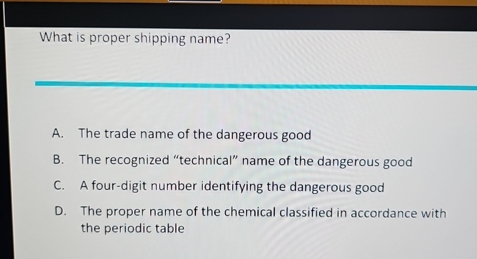 Solved What is proper shipping name?A. ﻿The trade name of | Chegg.com