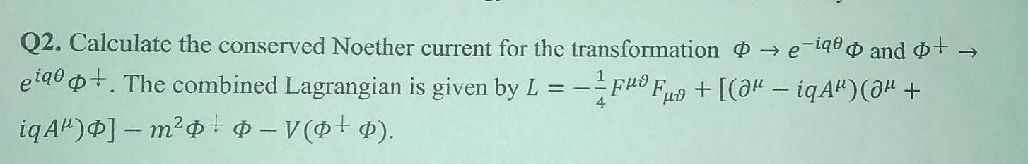 Solved Q2. Calculate the conserved Noether current for the | Chegg.com