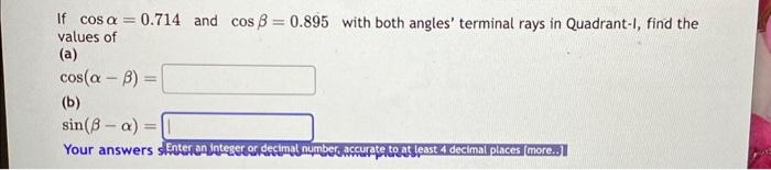 If cosα=0.714 and cosβ=0.895 with both angles' | Chegg.com
