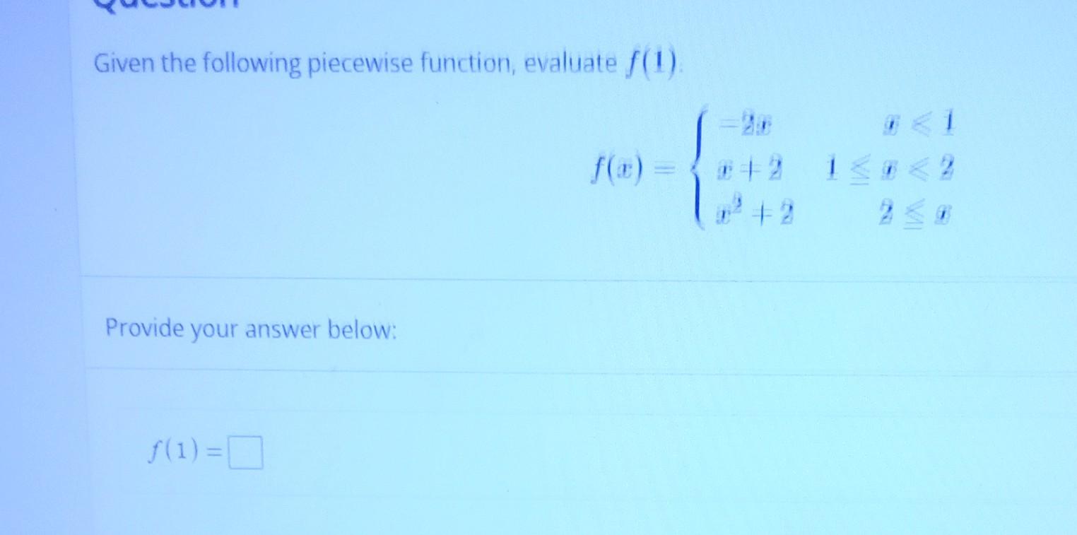 Solved Given the following piecewise function, evaluate | Chegg.com