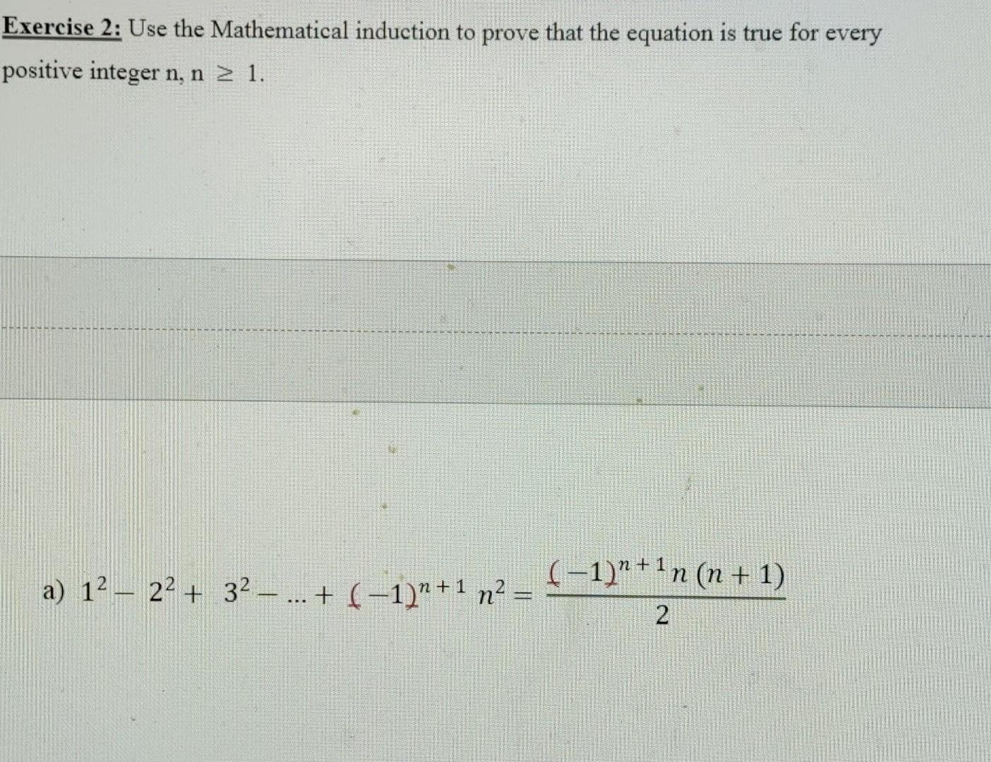 Solved Exercise 2: Use the Mathematical induction to prove | Chegg.com