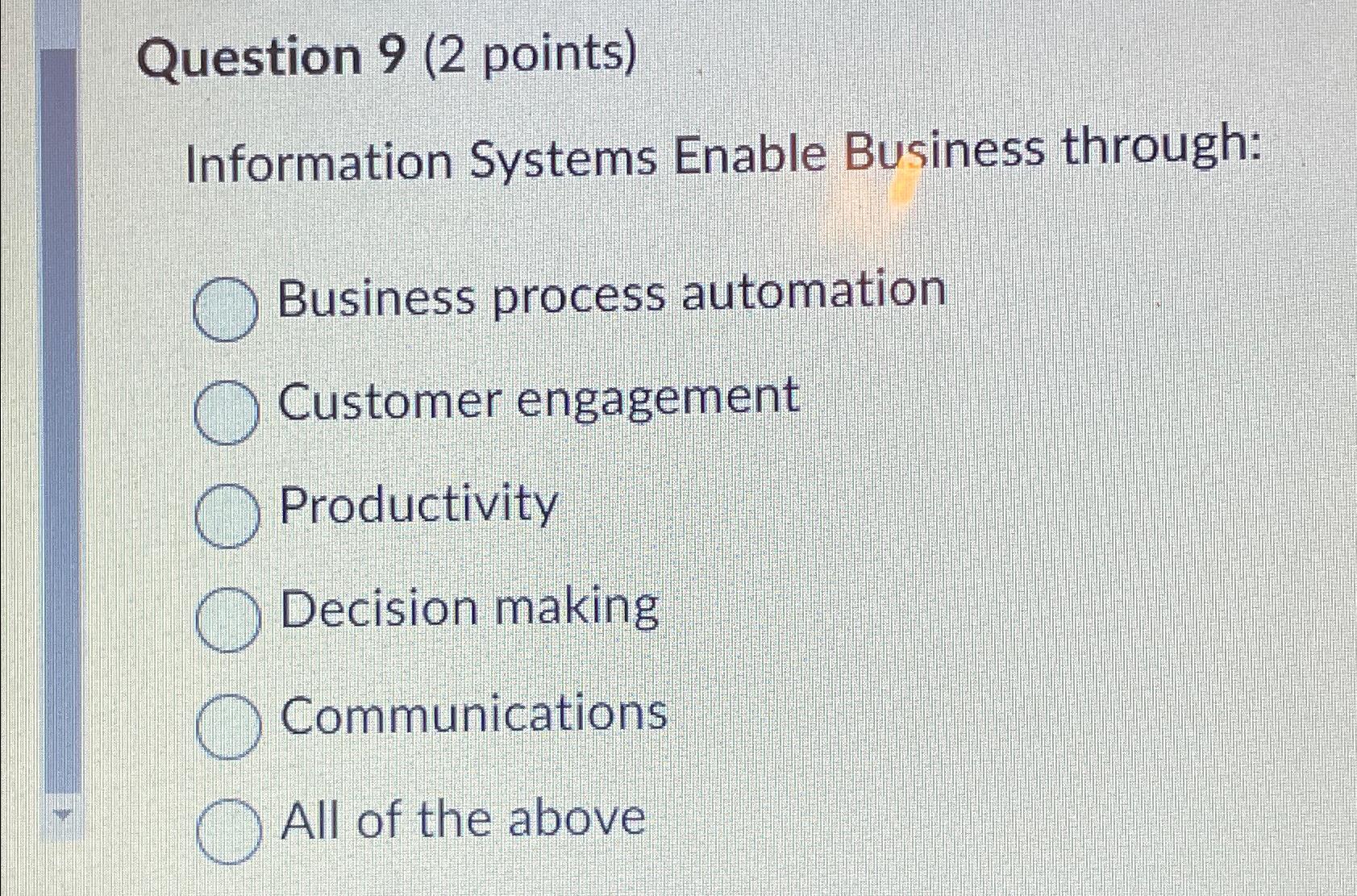 Solved Question 9 (2 points)Information Systems Enable | Chegg.com Solved Question 9 (2 points)Information Systems Enable | Chegg.com