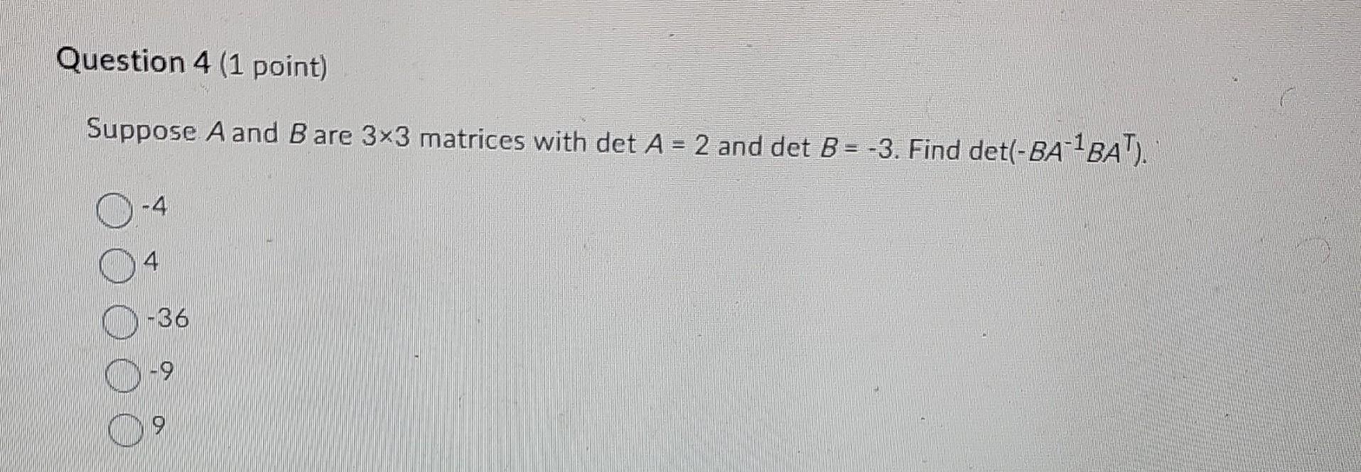 Solved Suppose A and B are 3×3 matrices with detA=2 and | Chegg.com