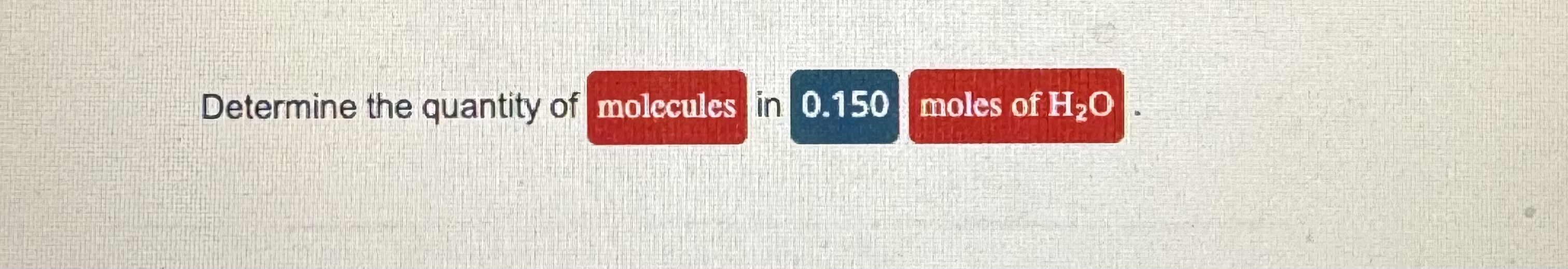Solved Steps for Determine the quantity of molecules in | Chegg.com