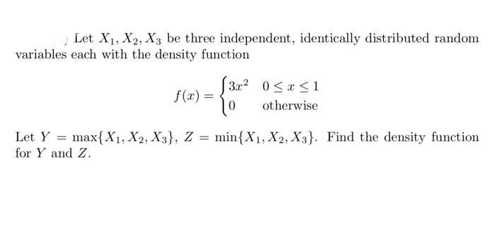 Solved Let X1,X2,X3 be three independent, identically | Chegg.com