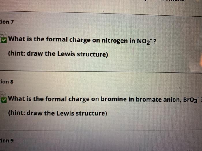 Solved sion 7 What is the formal charge on nitrogen in NO2? | Chegg.com