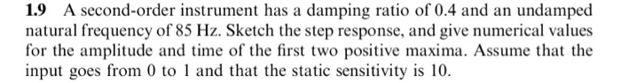Solved 1.9 A second-order instrument has a damping ratio of | Chegg.com