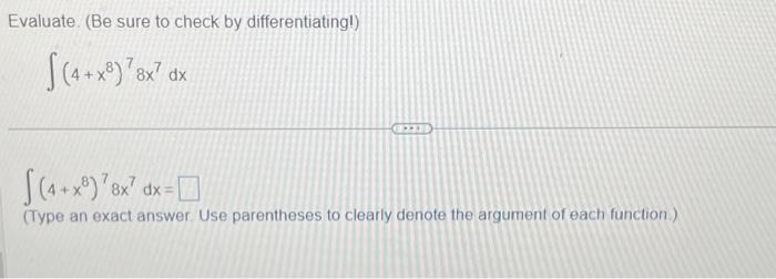 Solved Evaluate. (Be sure to check by differentiating!) | Chegg.com