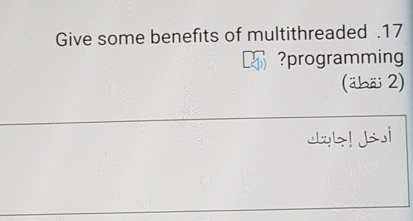 Solved Give some benefits of multithreaded .17 [ | Chegg.com