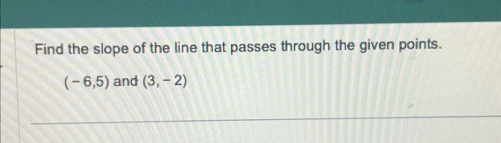 Solved Find the slope of the line that passes through the | Chegg.com