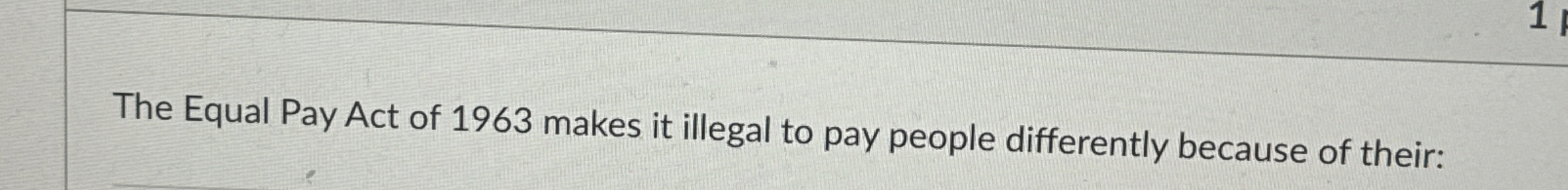 Solved The Equal Pay Act of 1963 ﻿makes it illegal to pay | Chegg.com