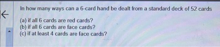 Solved In how many ways can a 6 -card hand be dealt from a | Chegg.com