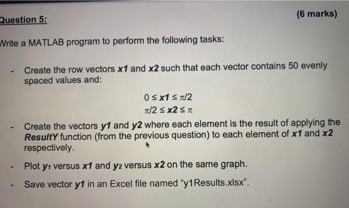 (6 marks) Question 5: Nrite a MATLAB program to | Chegg.com (6 marks) Question 5: Nrite a MATLAB program to | Chegg.com