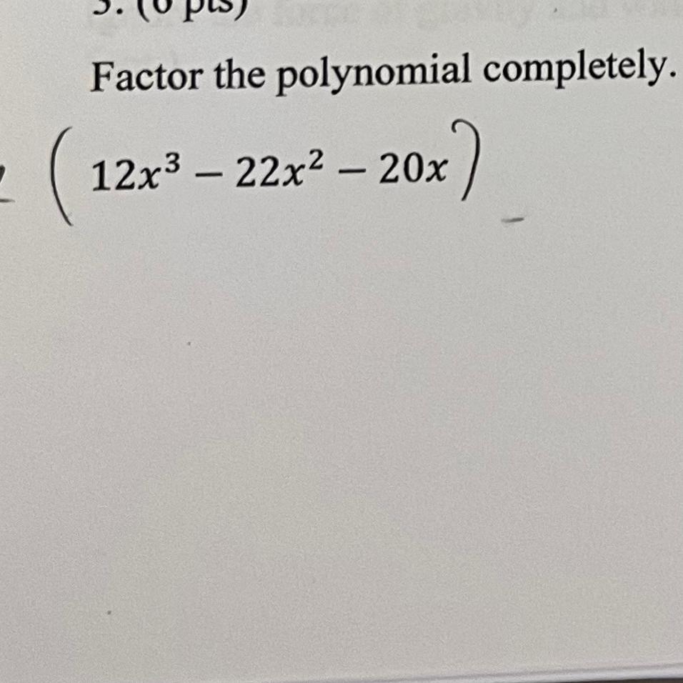 Solved Factor the polynomial completely.(12x3-22x2-20x) | Chegg.com