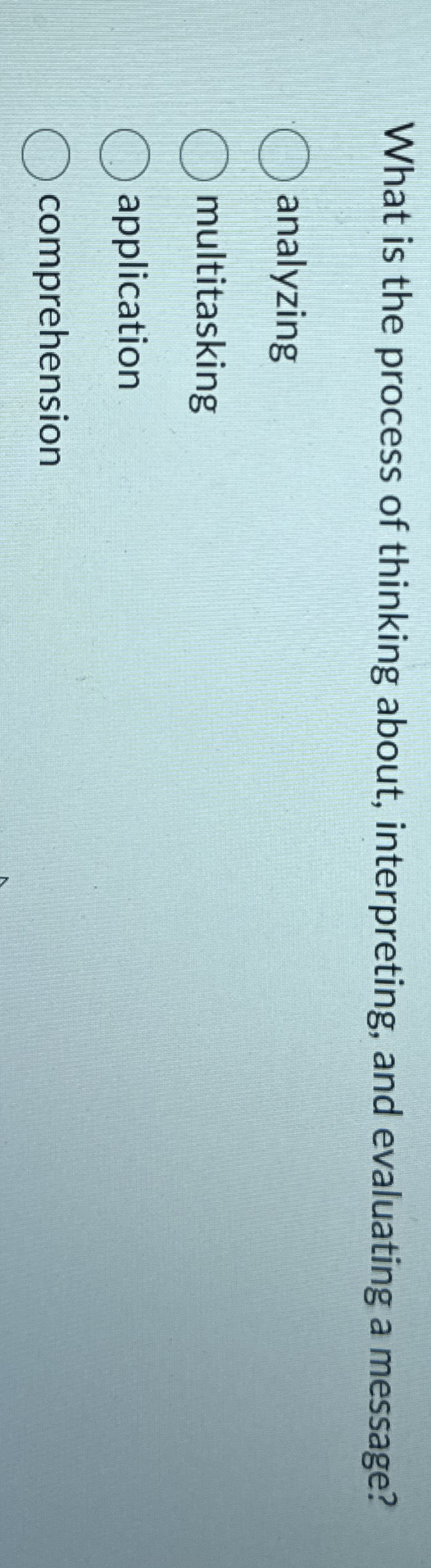 Solved What is the process of thinking about, interpreting, | Chegg.com