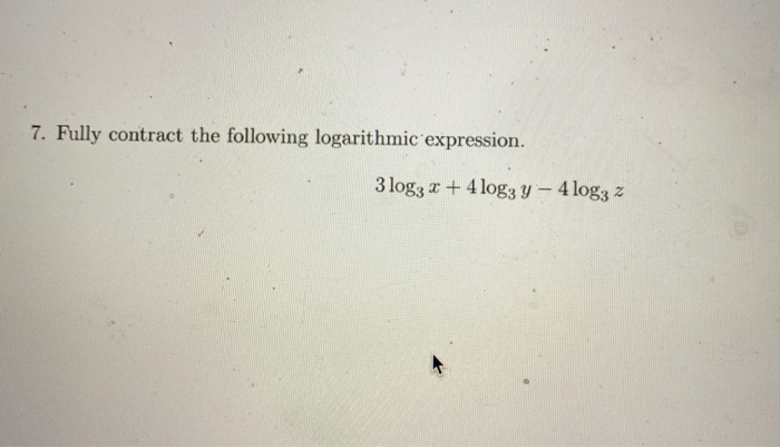 Solved 7. Fully contract the following logarithmic | Chegg.com
