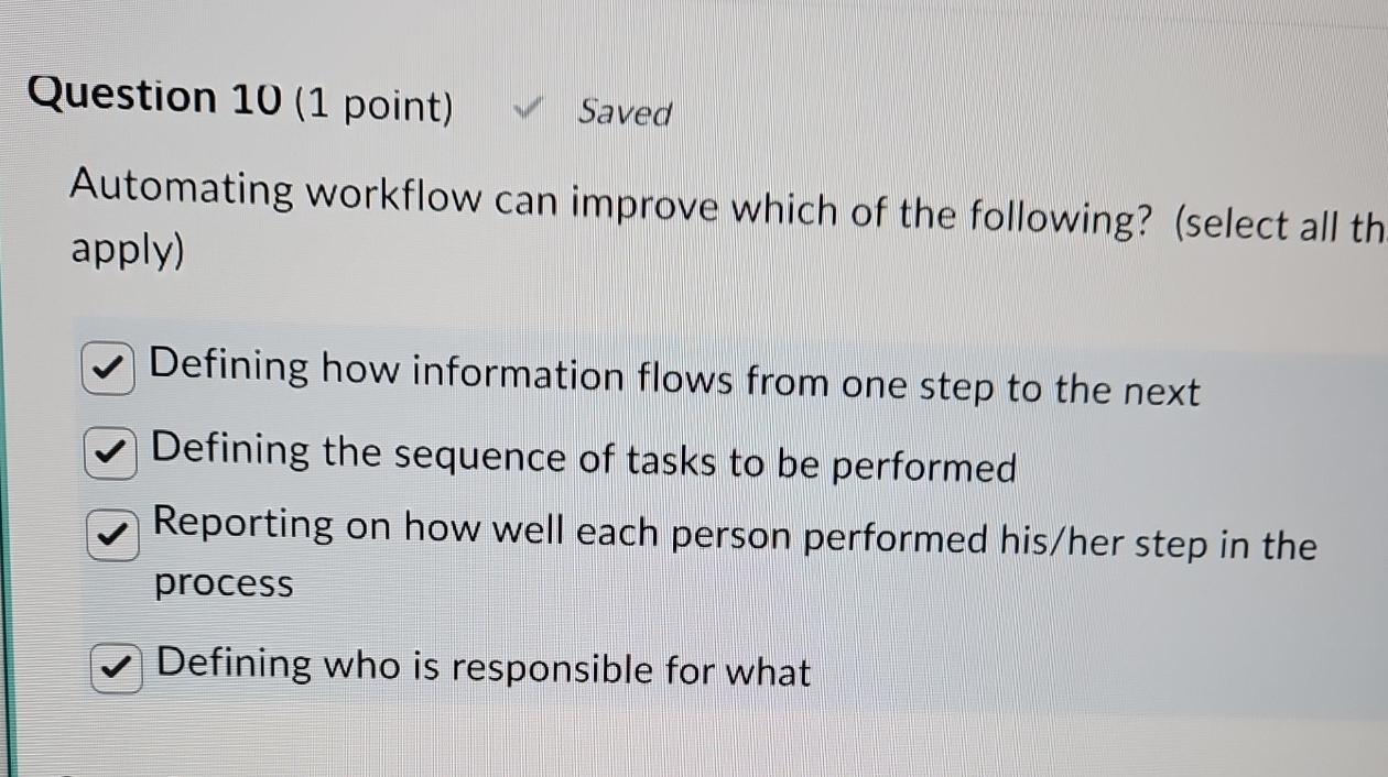 Solved Question 10 (1 ﻿point) ﻿SavedAutomating workflow can | Chegg.com